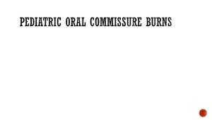 Oral Commissure Burn Emergency | Vumedi